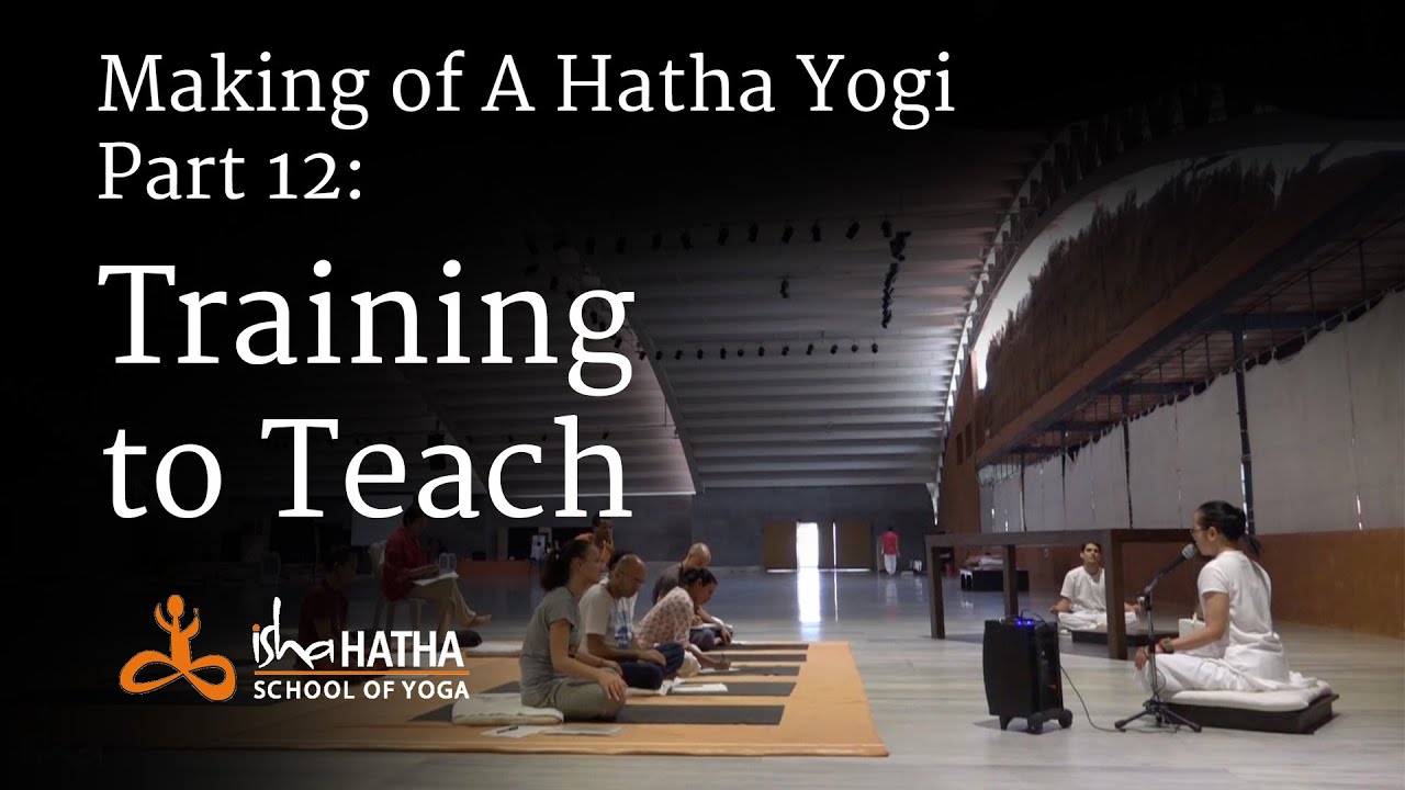 Making of a Hatha Yogi - part 12: Training to Teach - YouTube