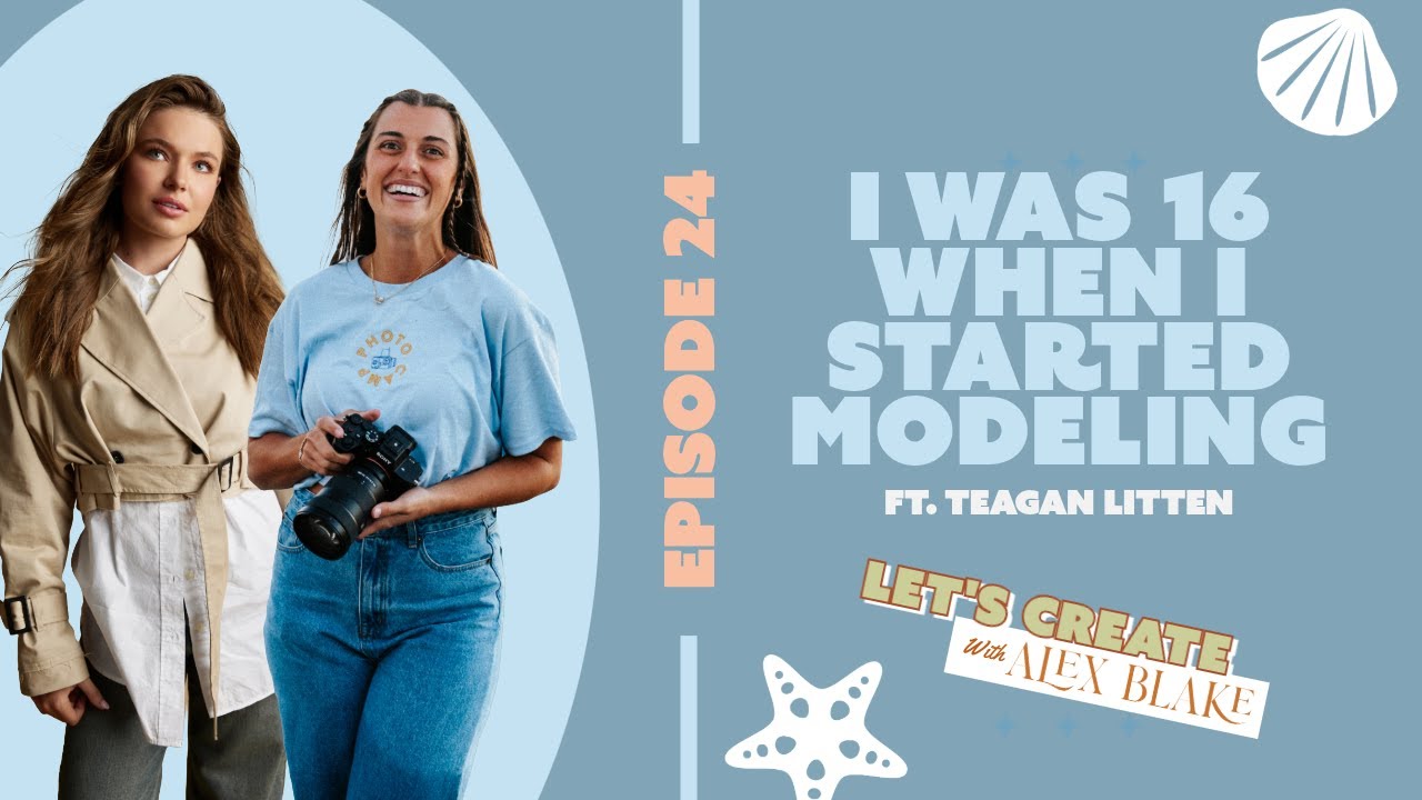 24: I WAS 16 WHEN I STARTED MODELING ft Teagan Litten - YouTube