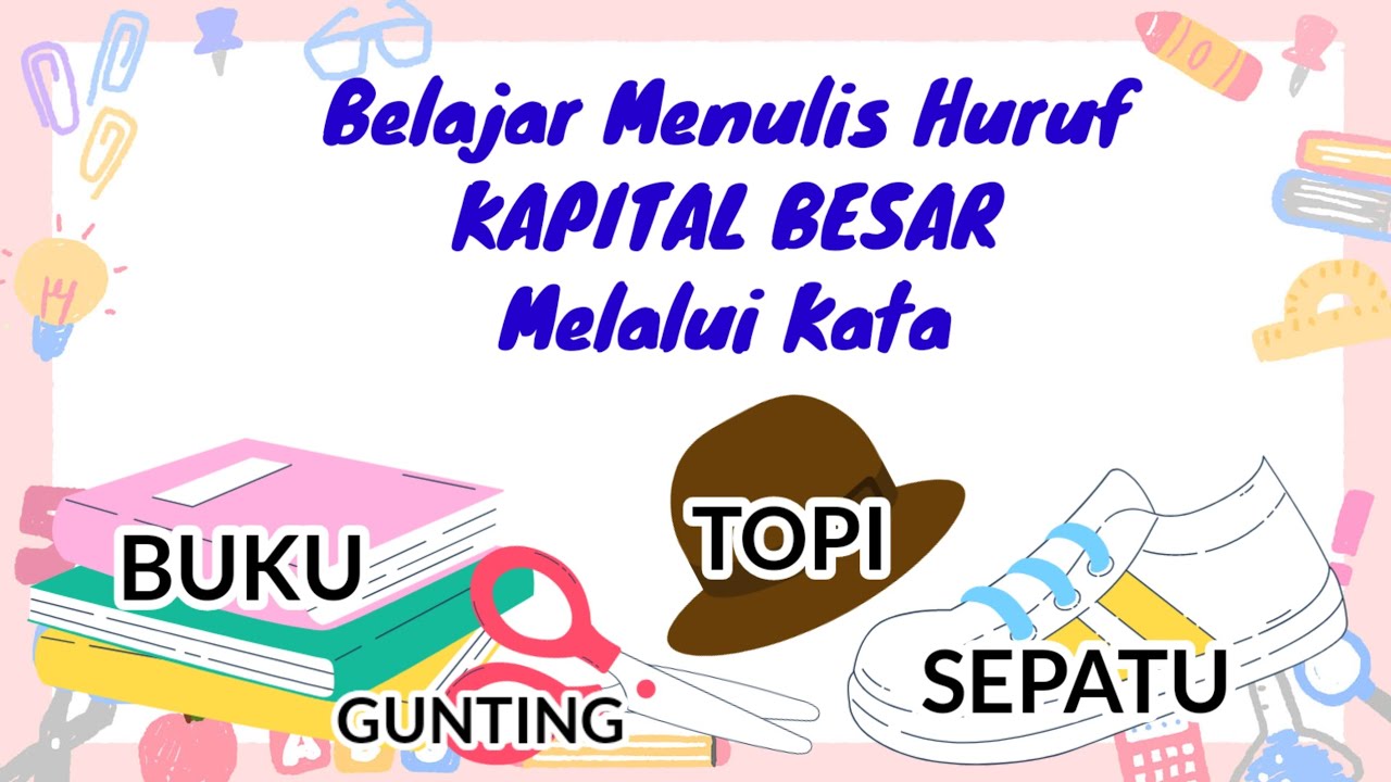 Belajar Menulis dan Mengeja HURUF KAPITAL BESAR ABC Melalui Kata - YouTube