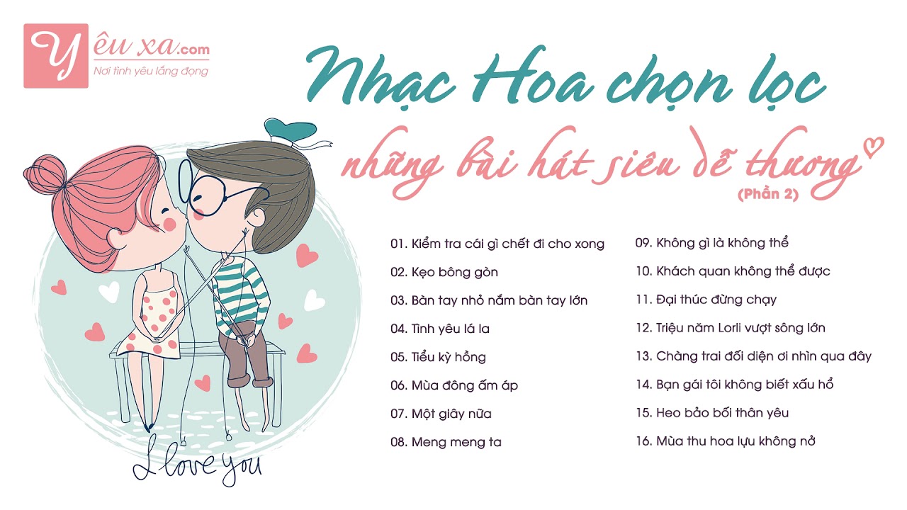 [ Nhạc hoa hay ] Tuyển tập nhạc Hoa siêu dễ thương, ngọt ngào và nghe ...