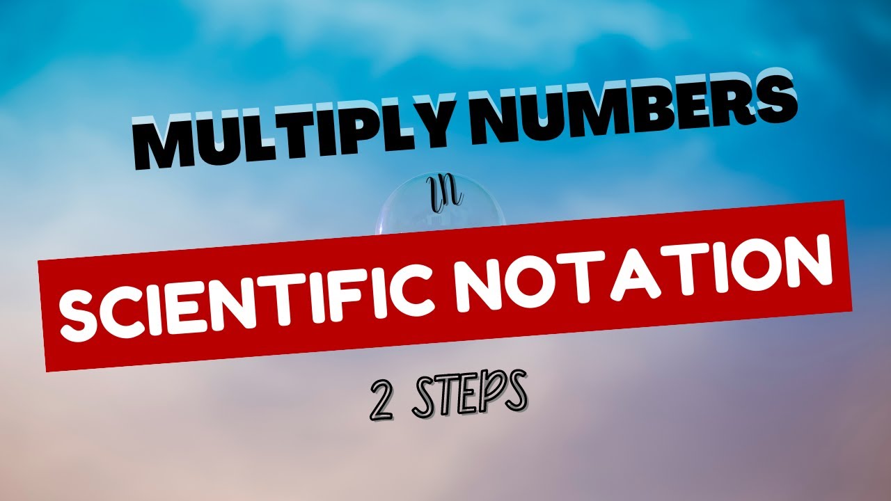 Multiply Numbers In Scientific Notation YouTube Multiply Numbers In Scientific Notation YouTube