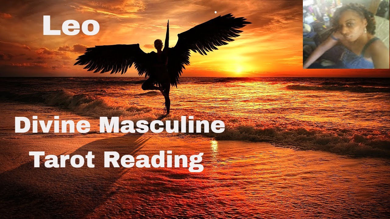 Leo Male Tarot Reading / Be patience the divine see your tears ...