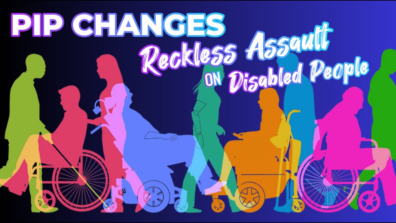 Why Are PIP Changes Considered A Reckless Assault ? - YouTube