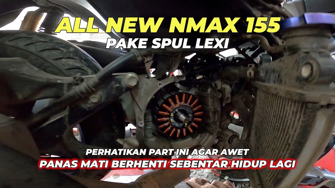 GANTI SPUL ALL NEW NMAX 155 PAKE LEXI PERHATIKAN PART INI - YouTube