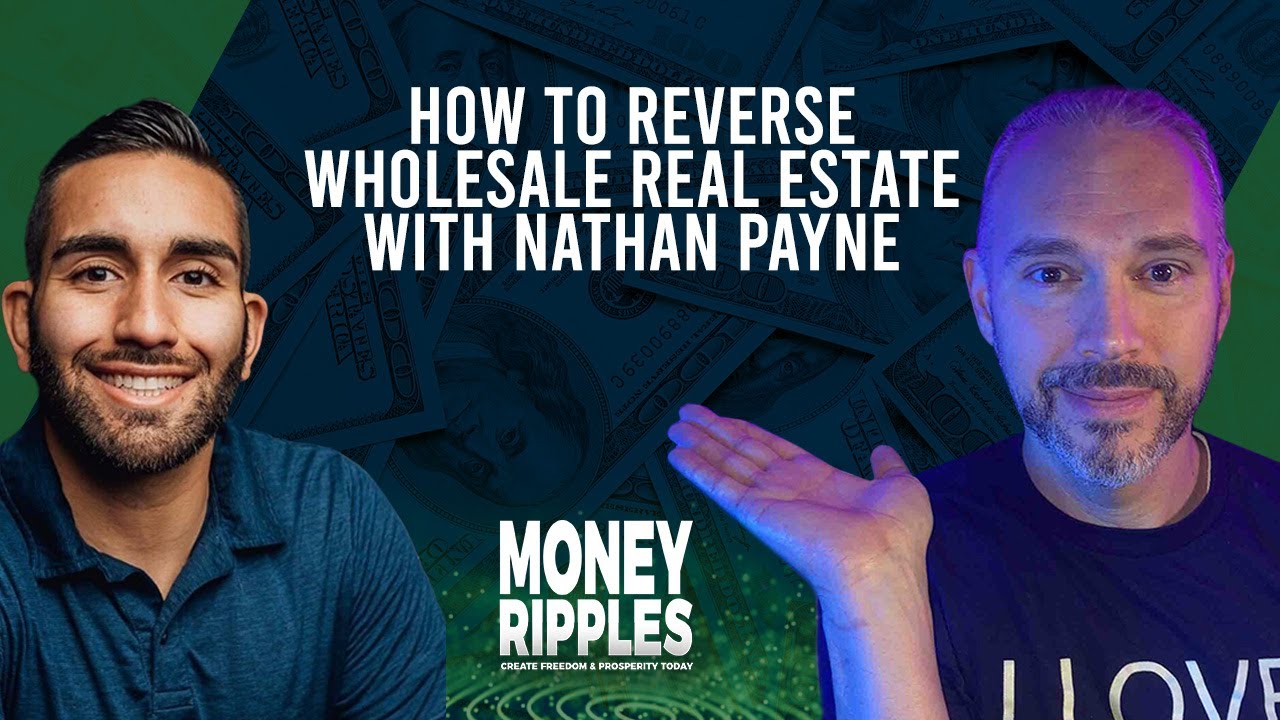 How To Reverse Wholesale Real Estate With Nathan Payne - YouTube