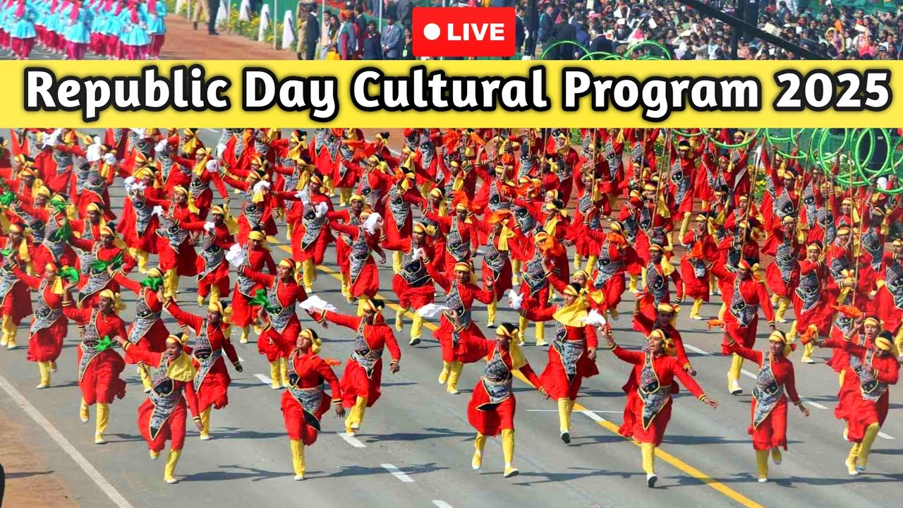 Republic Day Parade 2025 Live | Republic Day Cultural Program 2025 ...
