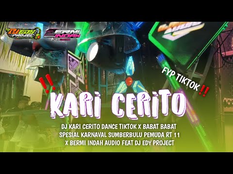 DJ KARI CERITO X BABAT BABAT DANCE TIKTOK ‼️ SPESIAL BERMI INDAH AUDIO FEAT DJ EDY PROJECT