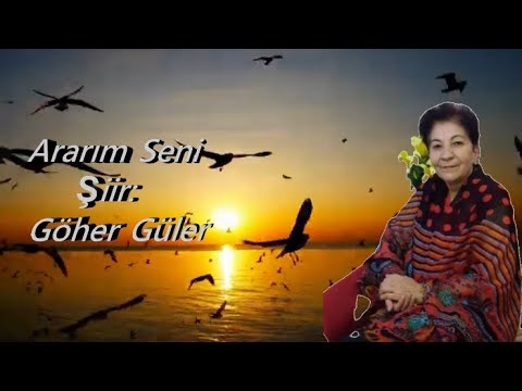 Göher Güler || Ararım Seni  || Şiiri