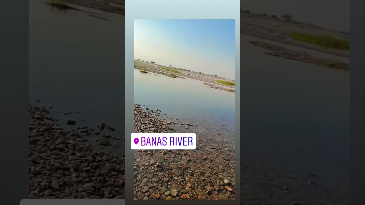 Banas river - YouTube