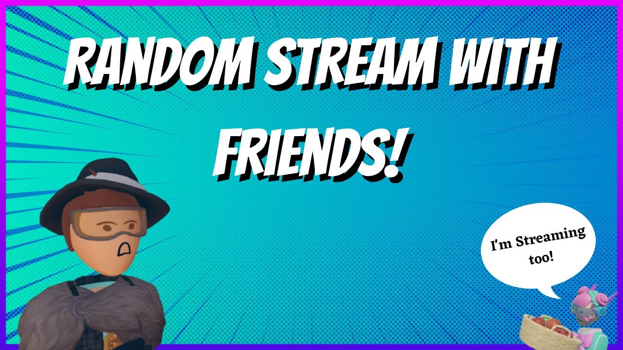 Streaming with Friends! - YouTube