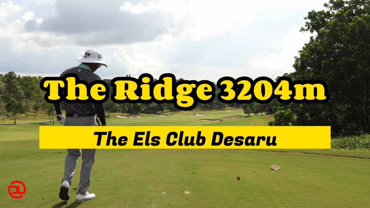 [4K] The Ridge | Ocean Course The Els Club Desaru (Silver Tee) - YouTube