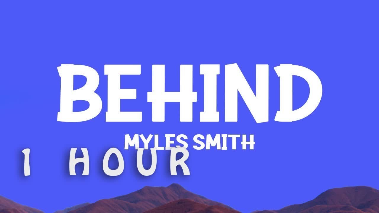 [1 HOUR 🕐 ] Myles Smith - Behind (Lyrics) - YouTube