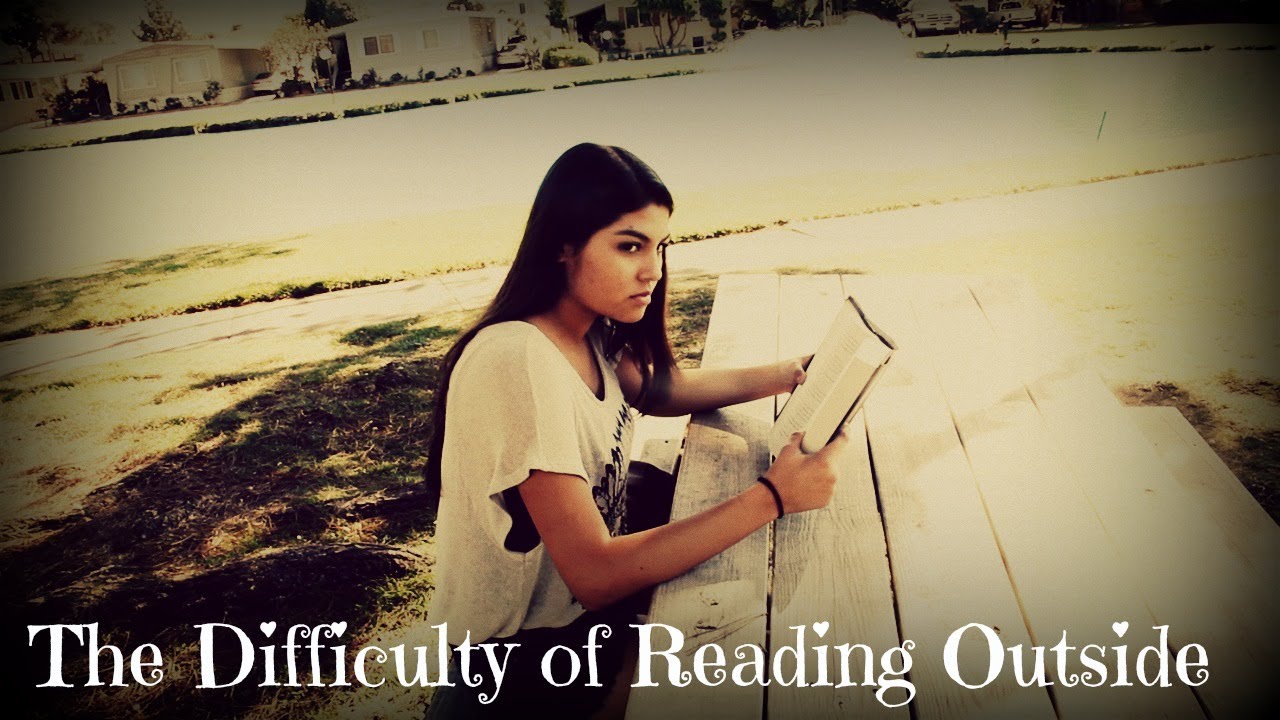 The Difficulty Of Reading Outside - YouTube