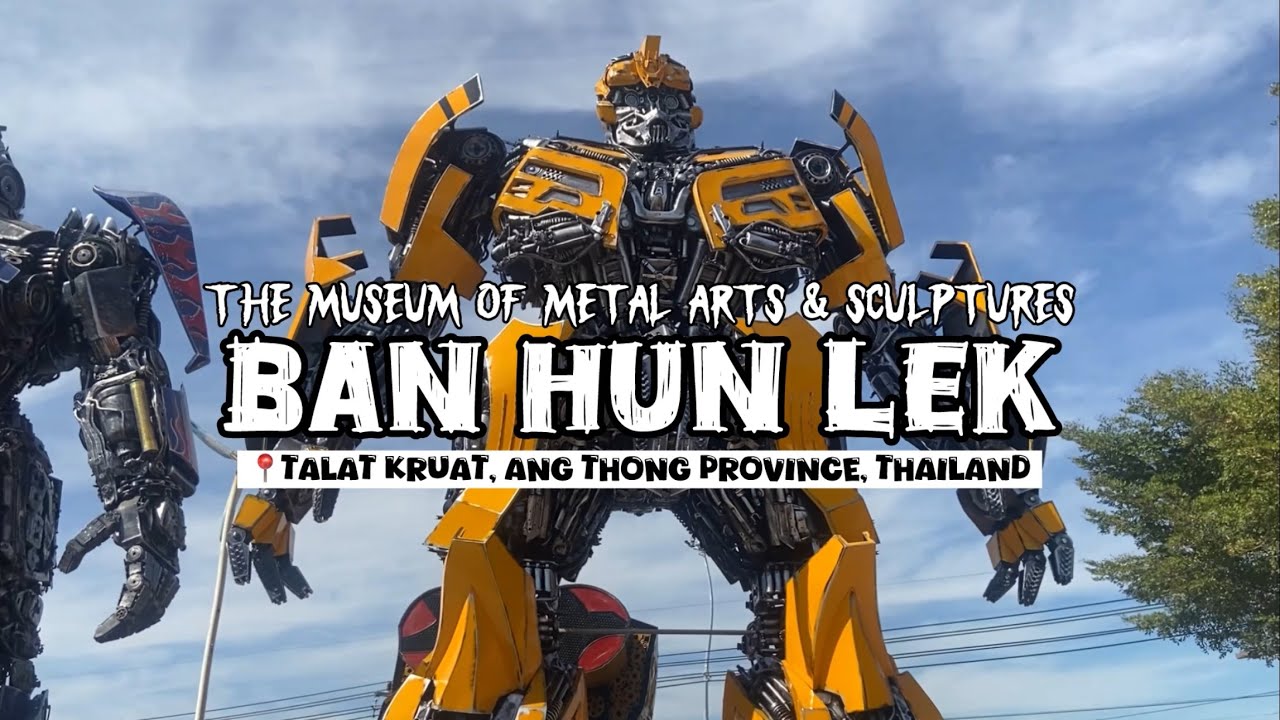 BAN HUN LEK | Museum of Metal Arts and Sculpture - YouTube