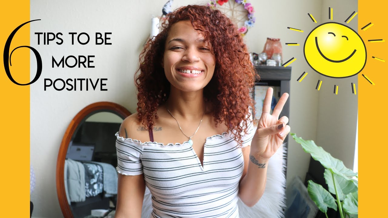 6 Tips that I use to be more POSITIVE! 🌻 - YouTube