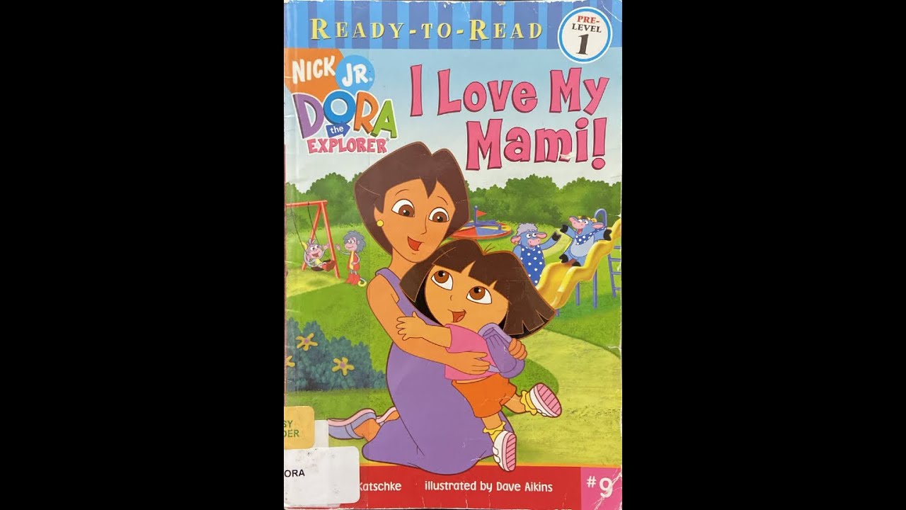 Dora the Explorer I Love My Mami! ~ Read Aloud ~ Read Aloud With Me ...