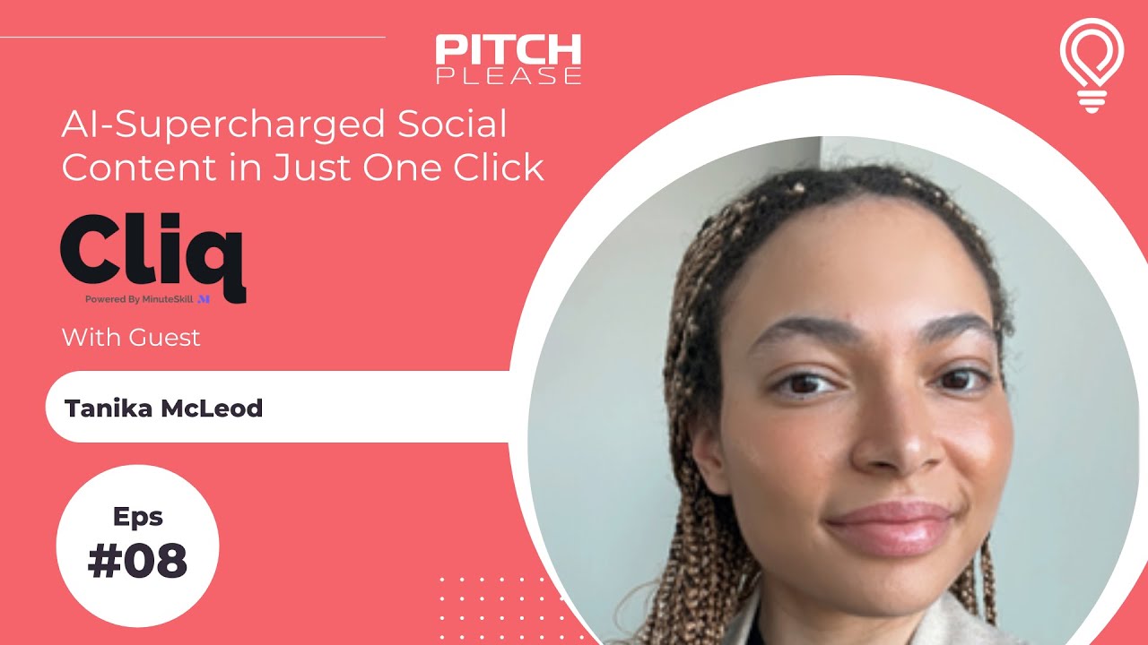 Effortless Content Creation w/ Tanika McLeod from Cliq | Pitch Please ...