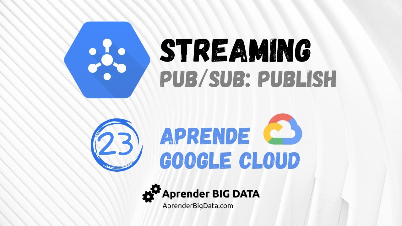 Streaming de Datos a Pub/Sub (Curso GCP #23) - YouTube