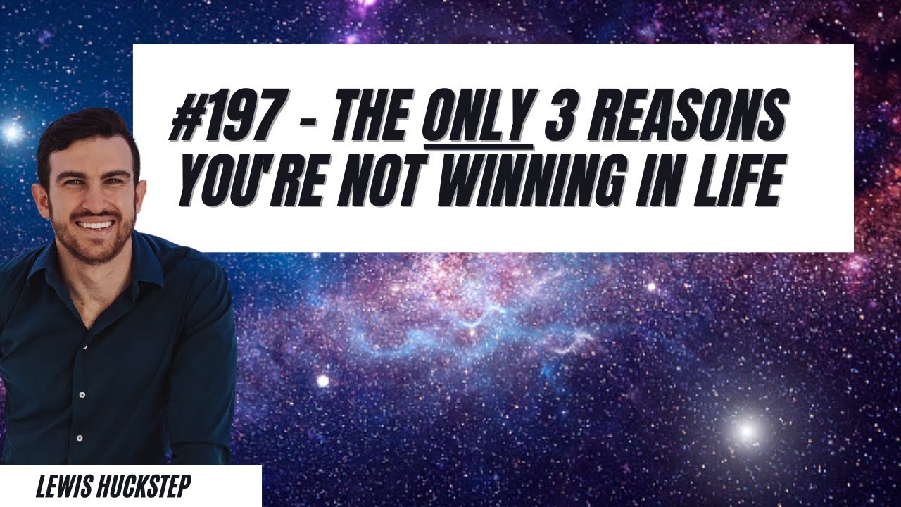 #197 - The Only 3 Reasons You're not Winning In Life - YouTube