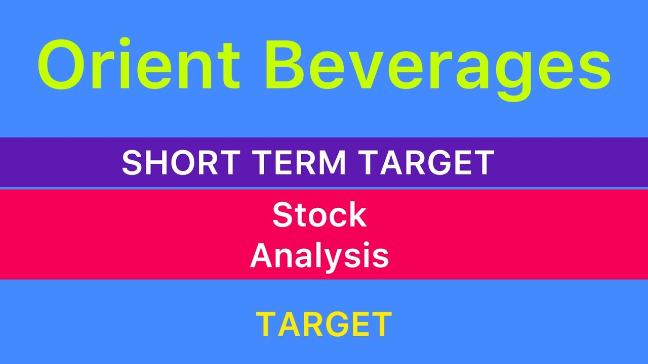 ORIENT BEVERAGES LTD STOCKS TARGET 🛑 ORIENT BEVERAGES SHARE NEWS ...