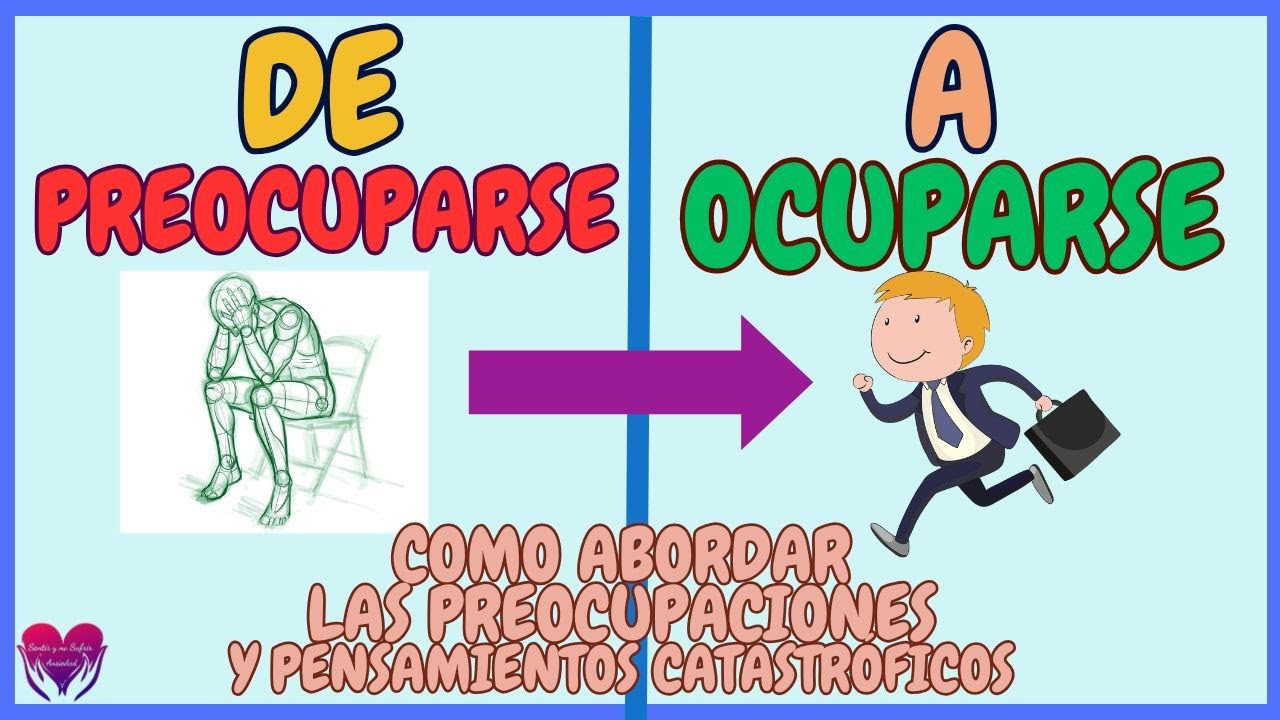 DE LA PREOCUPACIÓN A LA OCUPACIÓN. CÓMO DEJAR DE PREOCUPARNOS ...