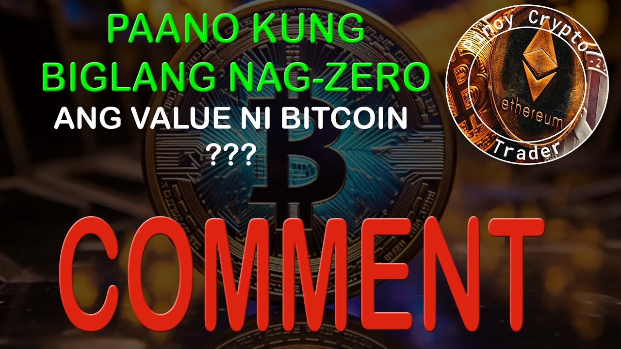 Paano kung biglang nag-zero ang halaga ni Bitcoin? | Comment - YouTube