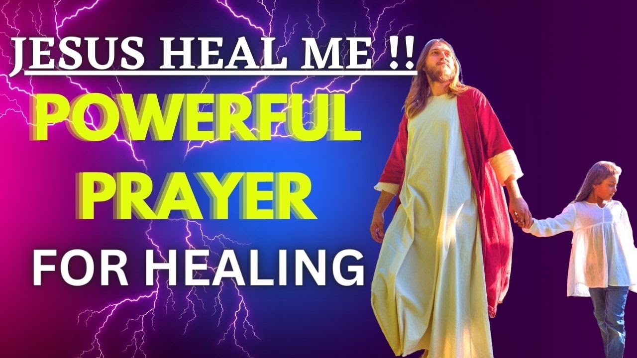 Jesus Heal Me! Powerful prayer for Healing from Sickness and Disease ️ ...