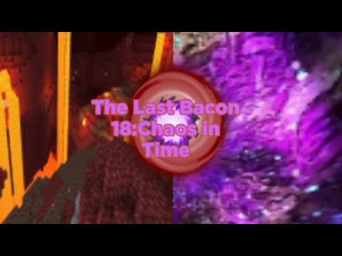 The Last Bacon 18:Chaos in Time( S2 EP 6 ) - YouTube