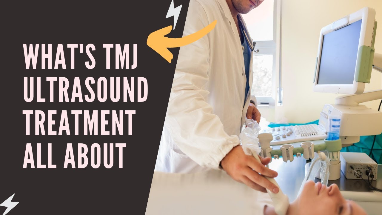 What's Temporomandibular Joint Dysfunction (TMJ) Ultrasound Treatment ...