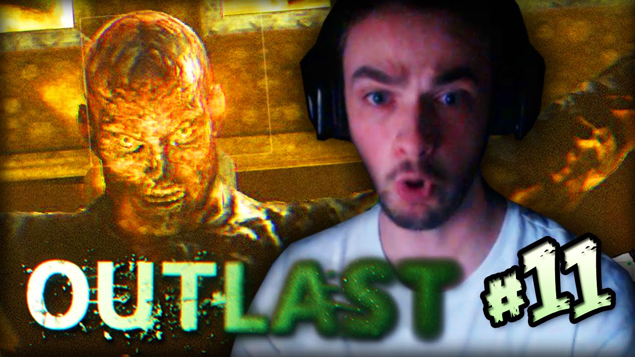 OUTLAST (SCARY) - Part #11 - "WHAT'S GOING ON?!" - YouTube