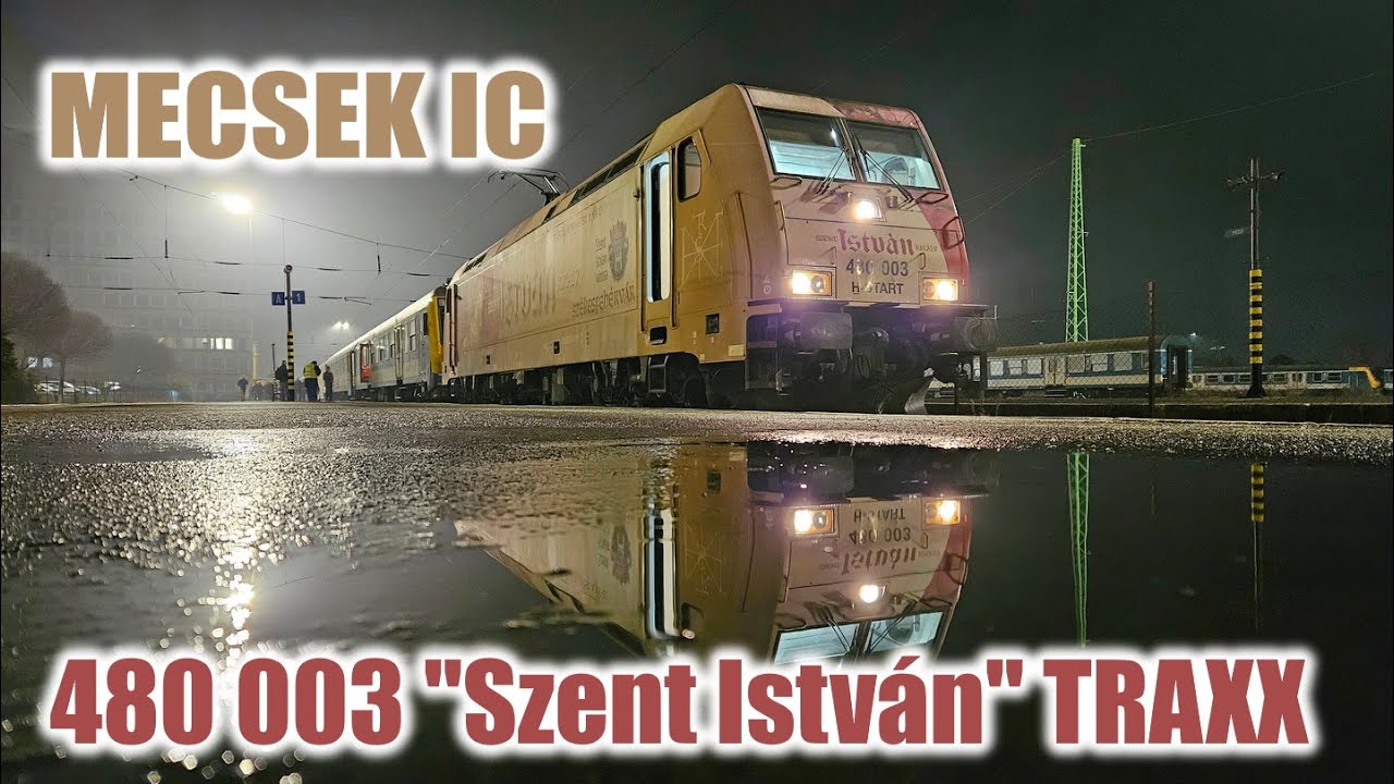 480 003 "Szent István" Traxx indul Pécsről a Mecsek InterCity élén 2023 ...