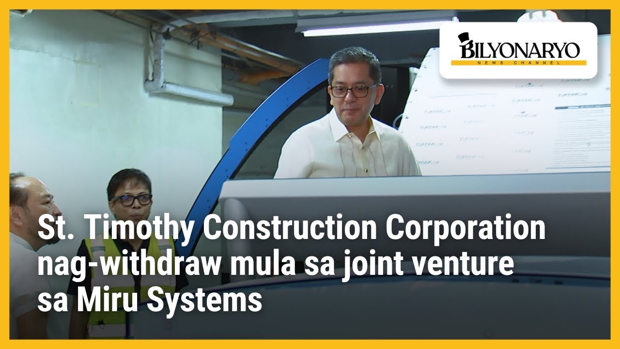 St. Timothy Construction Corporation nag-withdraw mula sa joint venture ...