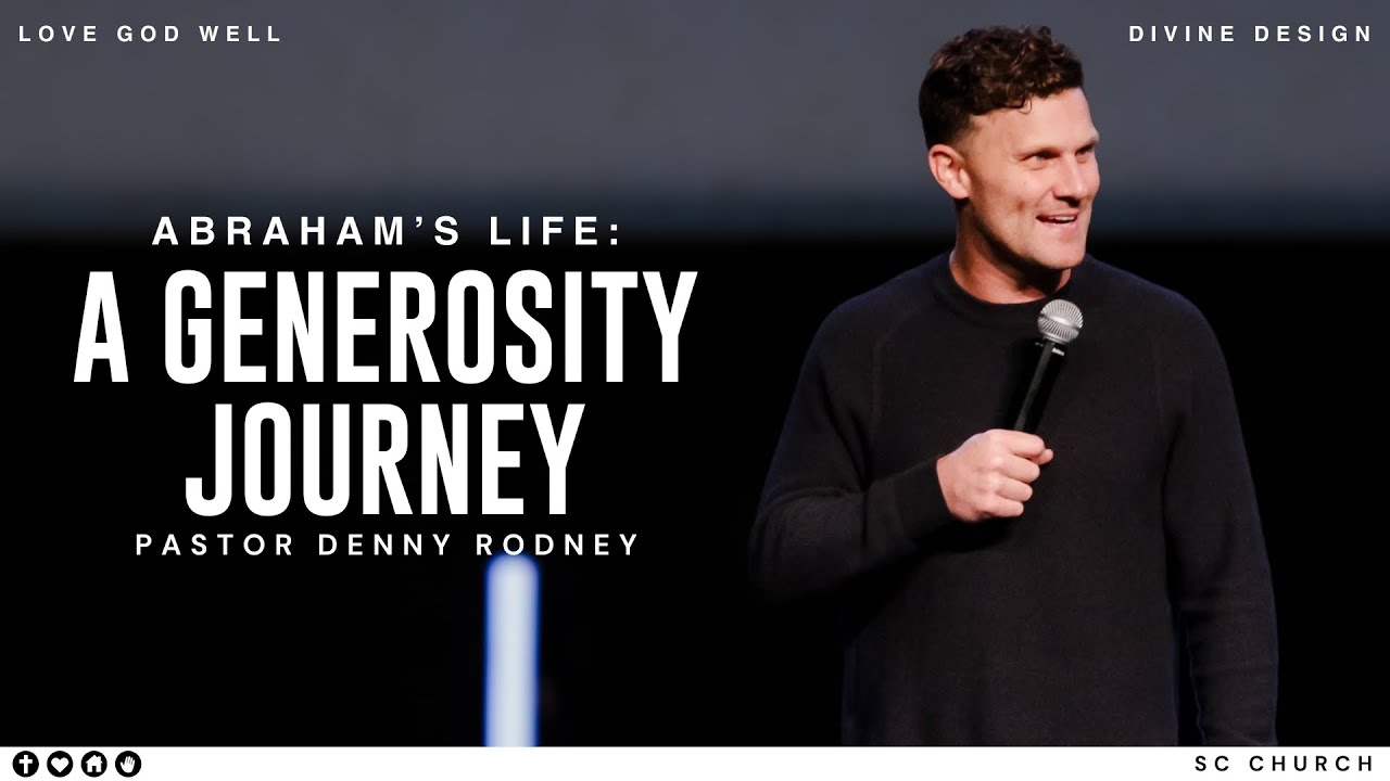 Abraham's LIfe: A Generosity Journey | SC Church | Pastor Denny Rodney ...