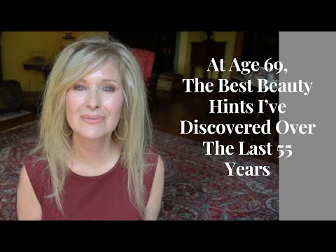 At Age 69, The Best Beauty Hints I've Learned Over the Past 55 Years