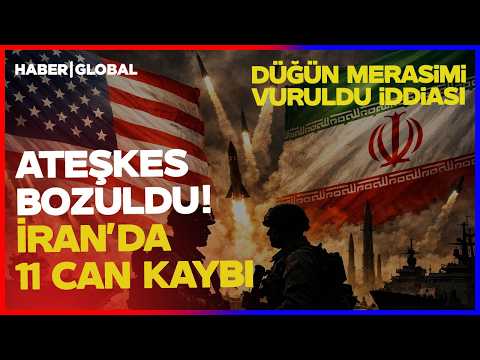 ATEŞKES BOZULDU! İran'a Büyük Saldırı! Düğün Merasimi Vuruldu: 11 Can Kaybı