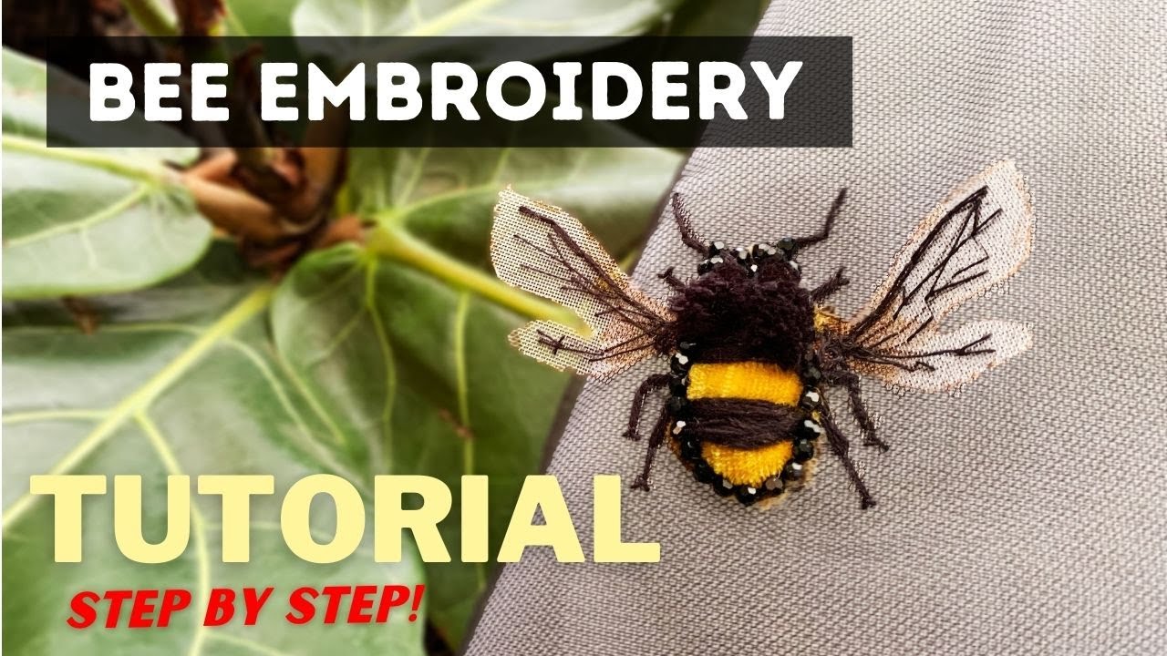 REALISTIC BEE EMBROIDERY TUTORIAL Step by Step - Bumble Bee Embroidery ...