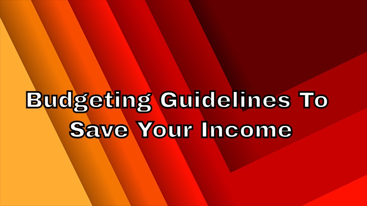 Budgeting Guidelines To Save Your Income - YouTube