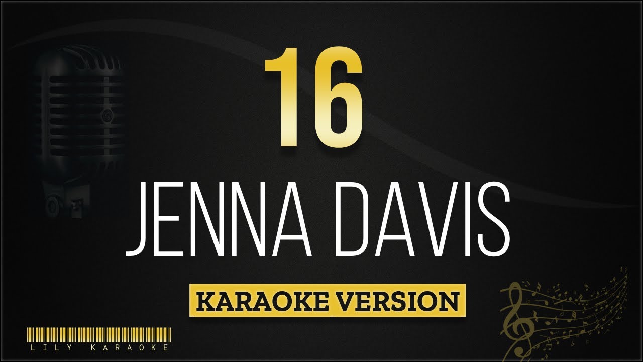 Jenna Davis - 16 (Karaoke Version) - YouTube
