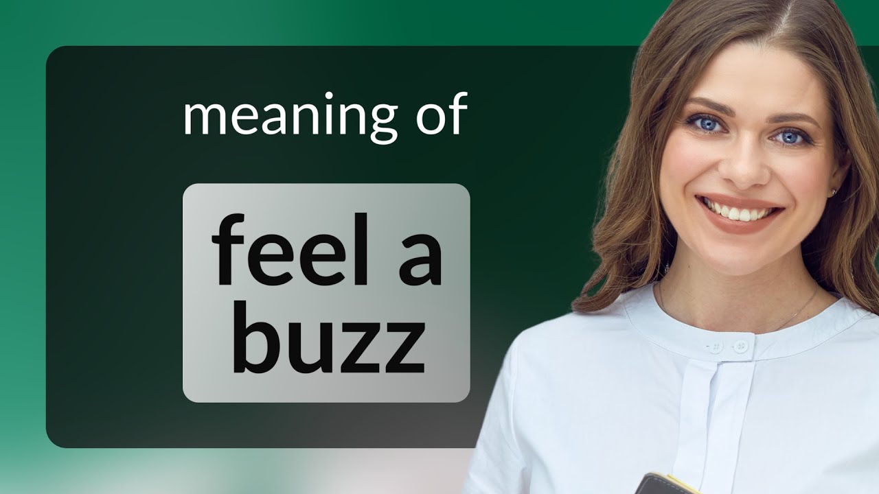 Feel the Buzz: Understanding This English Phrase - YouTube