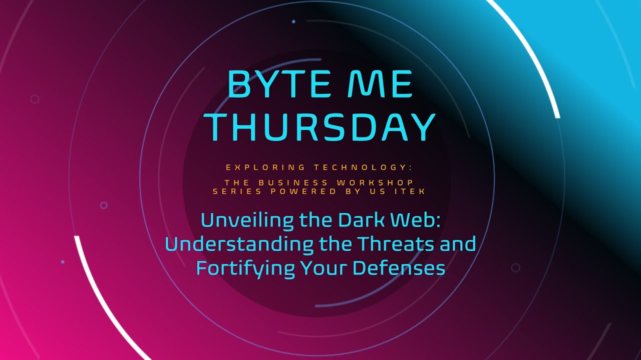 Byte Me Thursday Week Two: Unveiling the Dark Web - YouTube