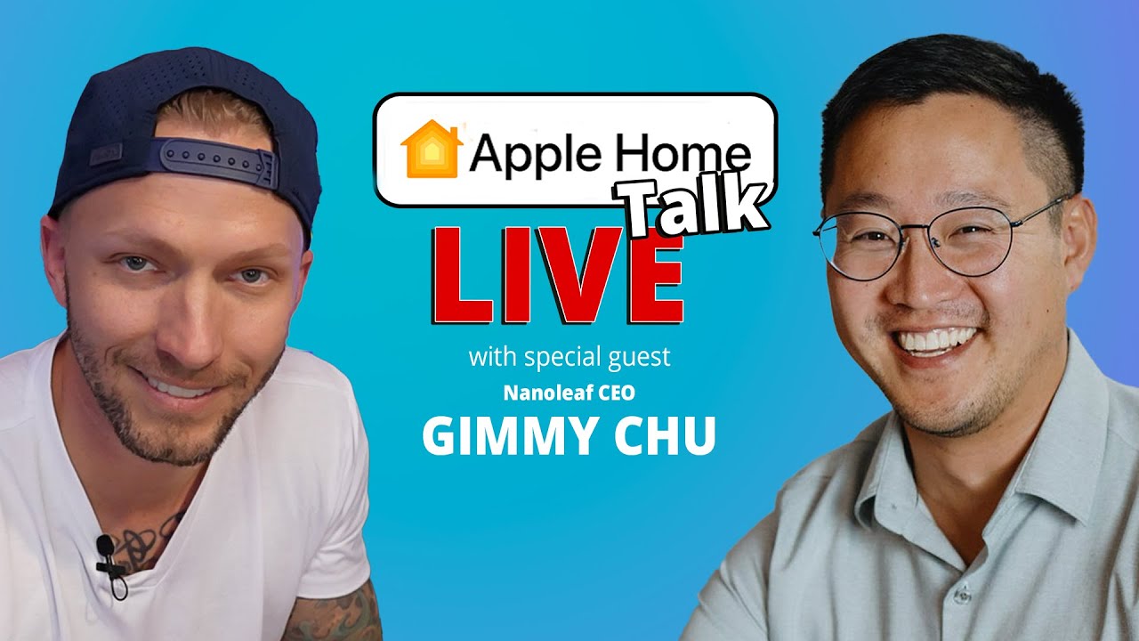 Apple Home Talk LIVE with Special Guest Gimmy Chu, Nanoleaf CEO - YouTube