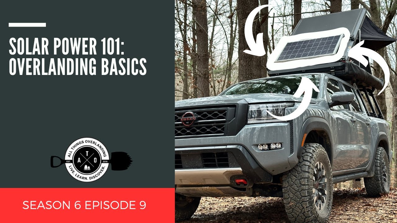 Solar Power 101: Overlanding Basics (Types of Solar Panels, How it ...