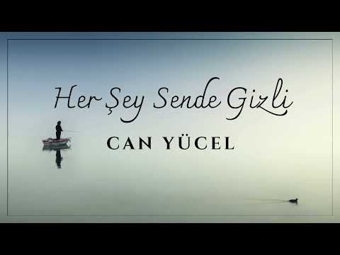 Can Yücel - Her Şey Sende Gizli