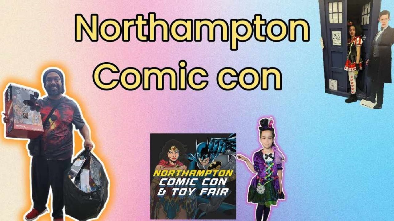 Northampton Comic Con 2023 Event & Huge Haul Pick Ups Video - YouTube