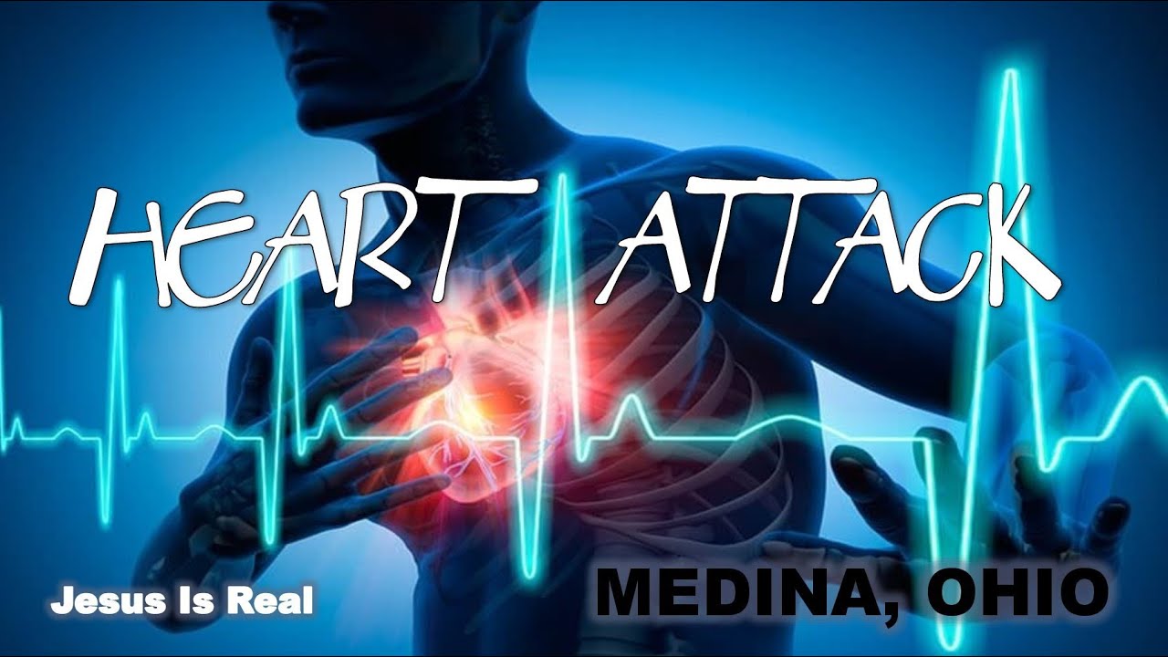 Heart Attack MEDINA OHIO Jesus Is Real - YouTube