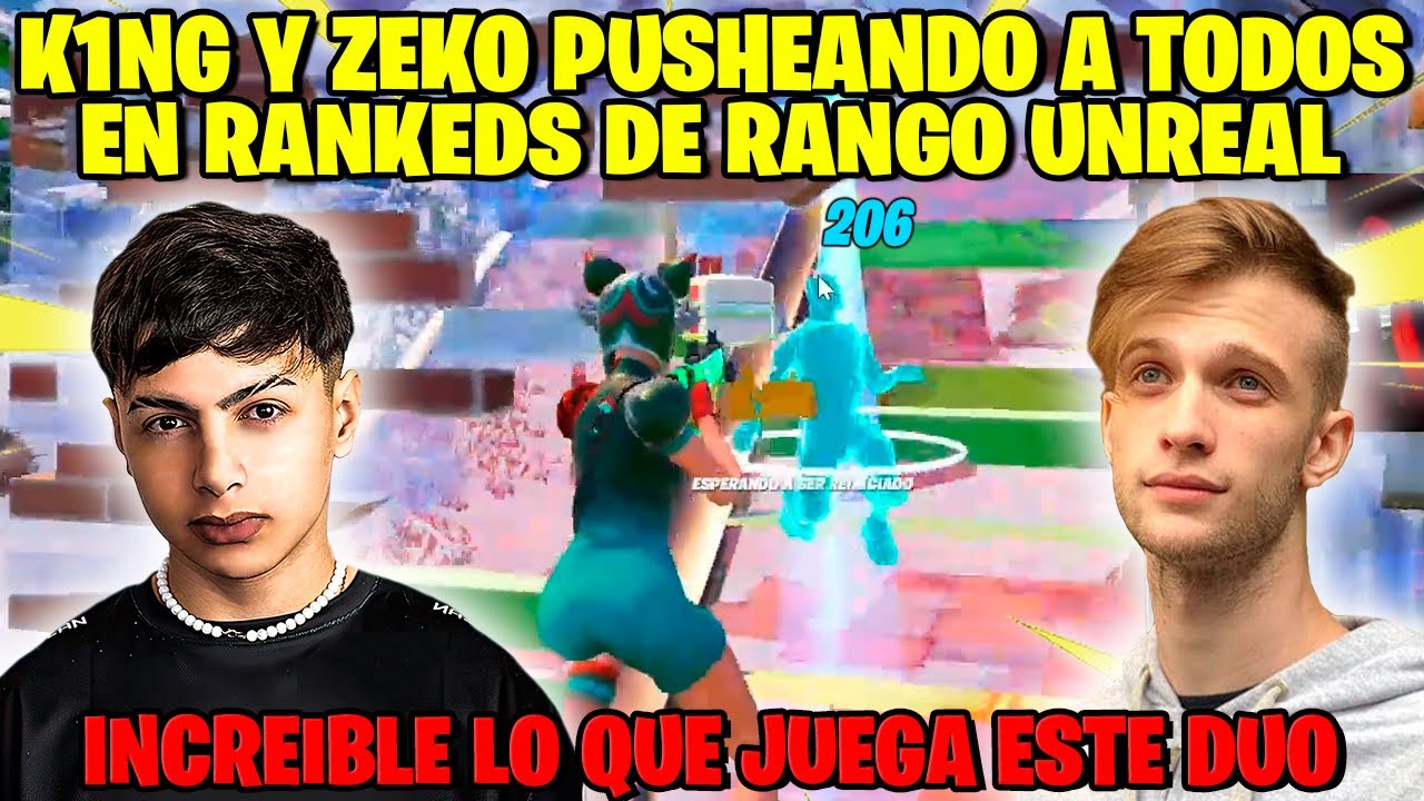 K1NG Y ZEKO HACIENDO FULL W KEY EN DUO RANKEDS DE UNREAL - YouTube