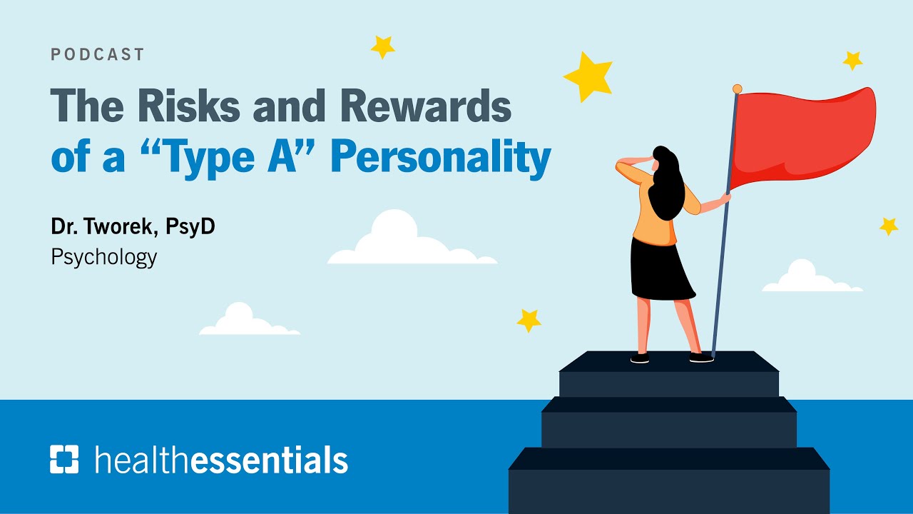 The Risks and Rewards of a ‘Type A’ Personality | Grace Tworek, PsyD ...