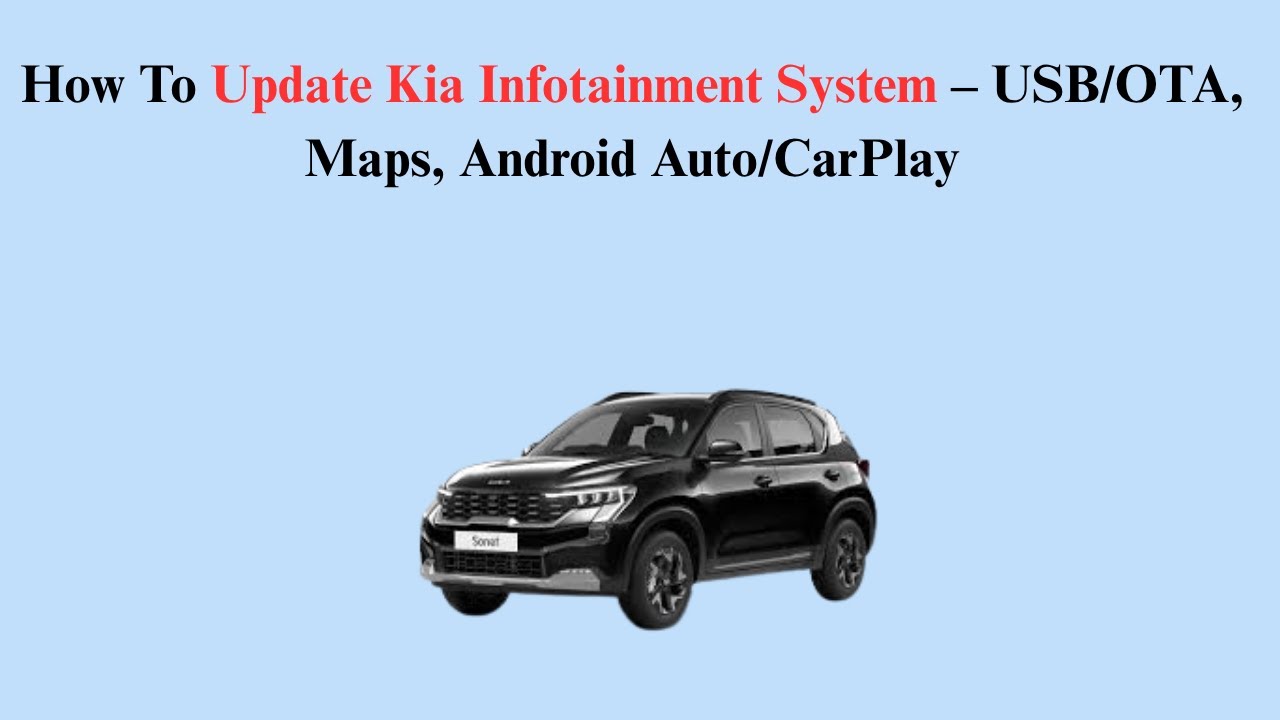 How To Update Kia Infotainment System – USB/OTA, Maps, Android Auto ...
