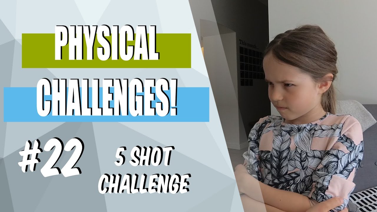 Physical Challenges! - #22 (5 shot challenge) - P.E. at home/school ...