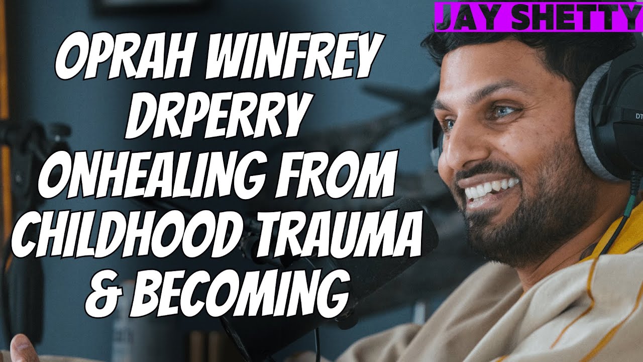 Life Coach Podcast - Oprah Winfrey DrPerry ONHealing From Childhood ...